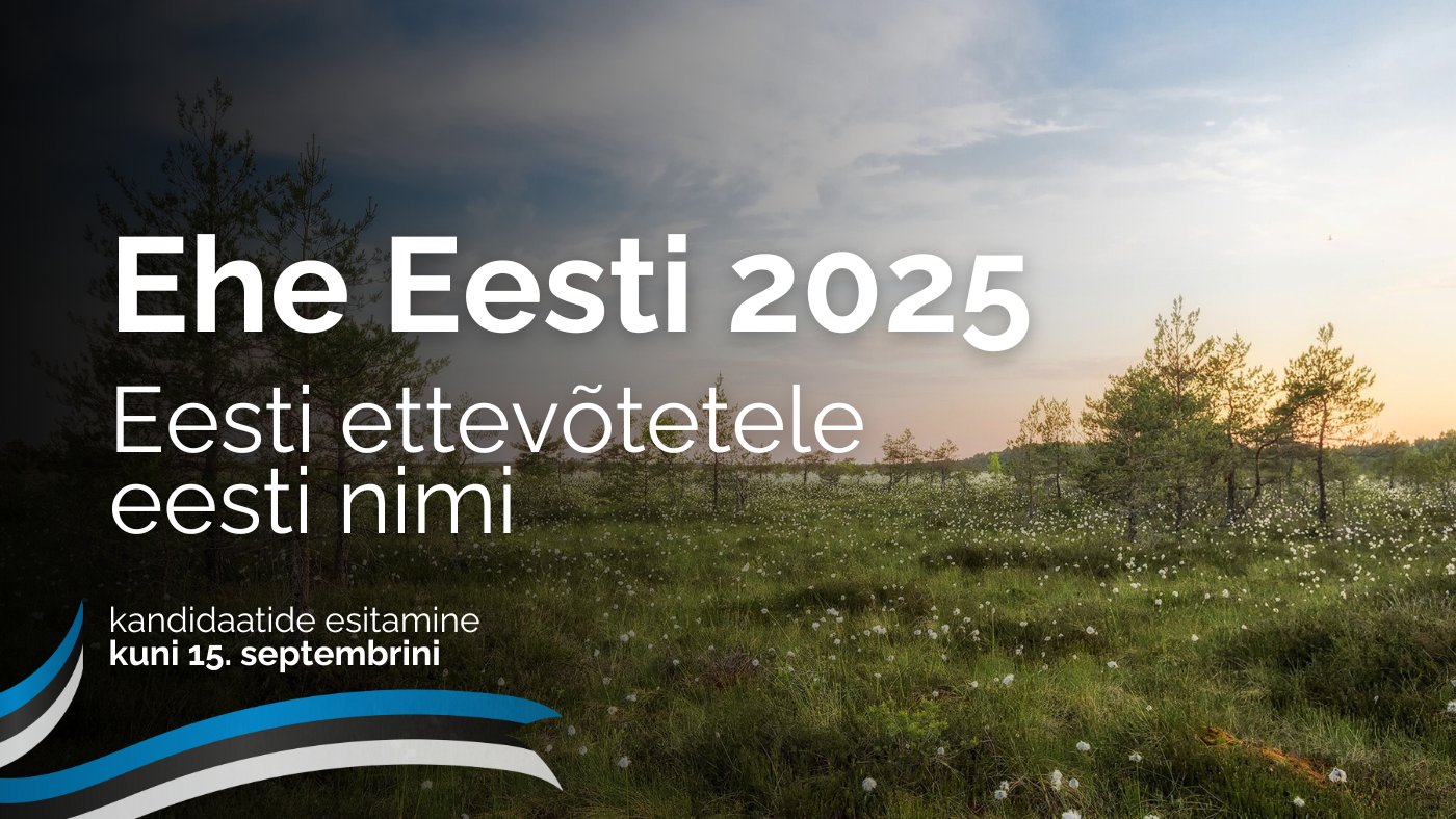 Ehe Eesti – Eesti ettevõttele eesti nimi 2025 – EKI.ee – Eesti Keele Instituut